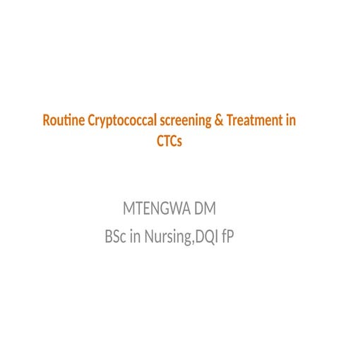 Routine Cryptococcal screening & Treatment in CTCs (1).pptx