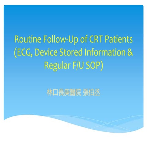 Routine Follow-Up of CRT Patients (ECG, Device Stored Information ...