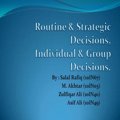 Routine & strategic decisions, individual and group decisions. | PPTX