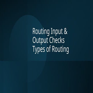 Routing Inputs and outs and initial stage of routing | PPTX
