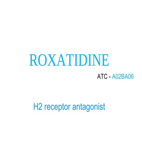 Roxatidine, Second generation histamine H2 receptor antagonist | PDF