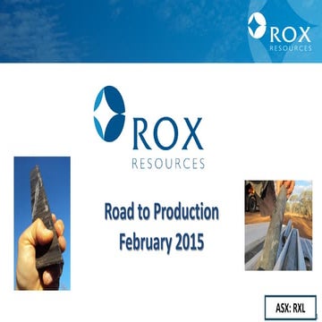 Rox Resources (ASX:RXL) Investor Presentation February 2015 | PPT