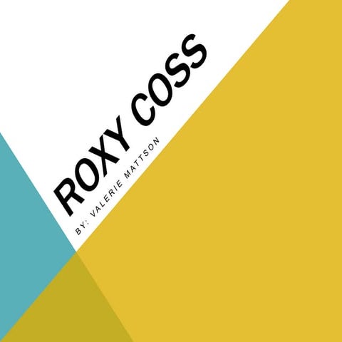 Roxy coss pp | PPTX