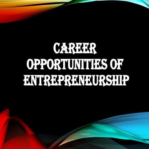 Job Opportunities for Entrepreneurship as a career | PDF