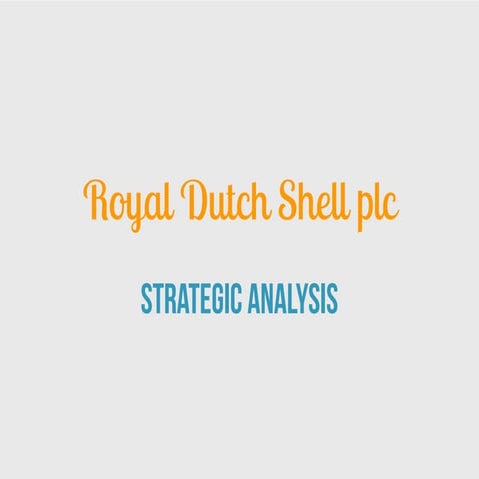 Strategic analysis of Royal Dutch Shell | PDF