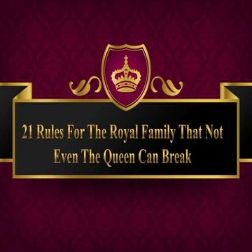 21 Rules for the Royal Family | PPT