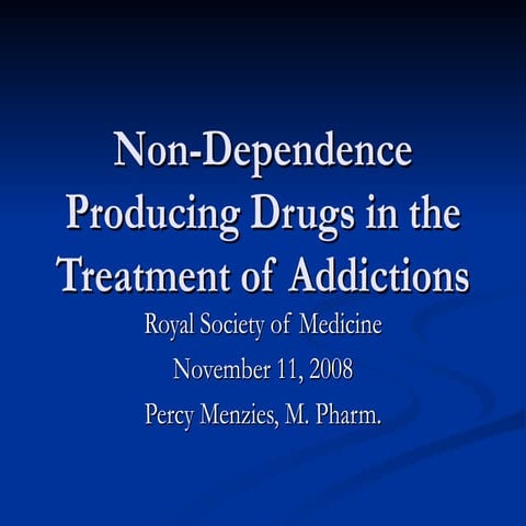 Non-Dependence Producing Drugs in the Treatment of Addictions | PPT