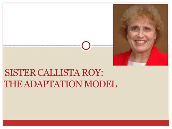 Sister Callista Roy’s Adaptation Theory | PPTX