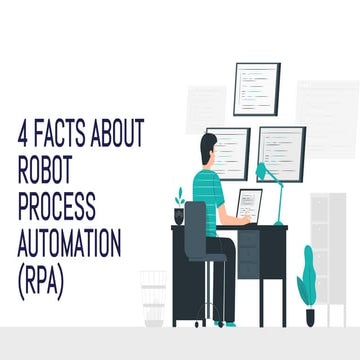 5 Facts about Robot Process Automation (RPA) | PPTX