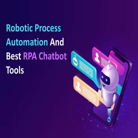 Robotic Process Automation Solutions and best rpa chatbot | PPT