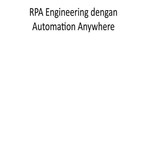 konsep mengenai otomasi dengan RPA_Automation_Anywhere | PPTX