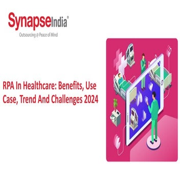 RPA In Healthcare Benefits, Use Case, Trend And Challenges 2024.pptx