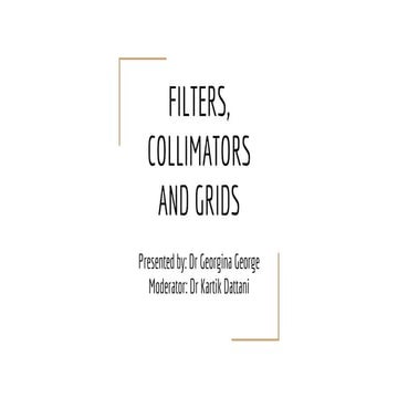 Filters grids and collimators | PPTX