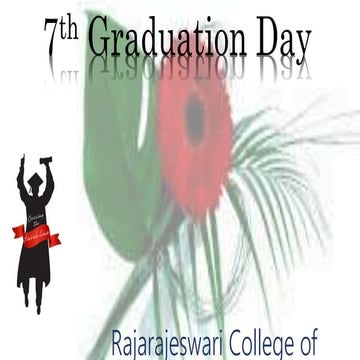 7th graduation day - Rajarajeswari College of Engineering | PPT