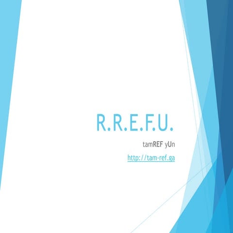 R.R.E.F.U (Uniqueness of Reduced Row Echelon Form) | PPTX