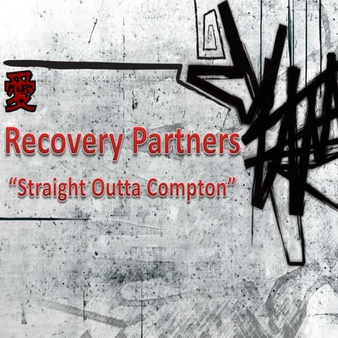 Recovery Partners - 'Straight Outta Compton' | PPT