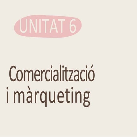 UNITAT_6._COMERCIALITZACIO_I_MARQUETING.pdf