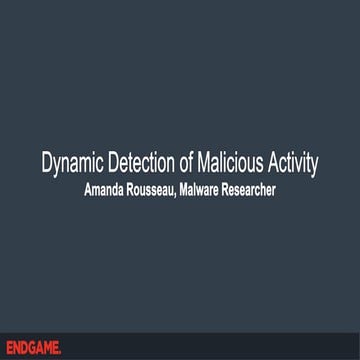 Dynamic Detection of Malicious Behavior | PPT