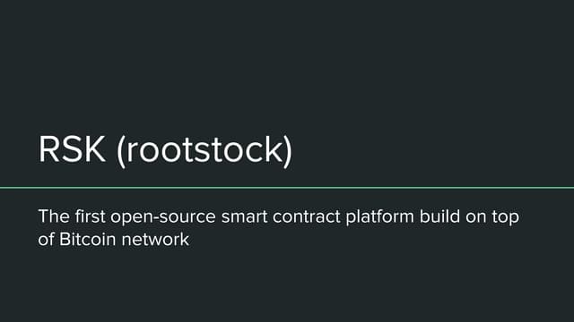 Rsk Rootstock The First Open Source Smart Contract Platform Build