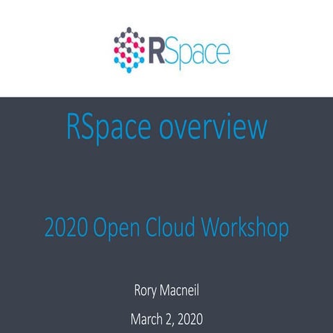 RSpace Overview for the Open Cloud Workshop 2020 | PPT