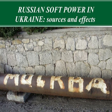 Alexander Bogomolov. RUSSIAN SOFT POWER IN UKRAINE: sources and effects ...