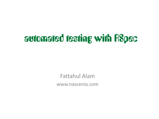 Automated testing with RSpec | PPT Automated testing with RSpec | PPT