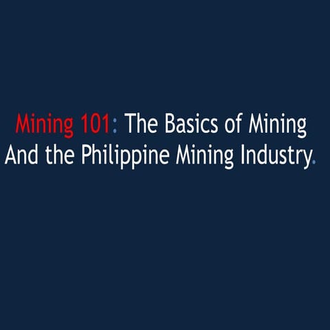 Mining 101: The Basics of Mining and the Philippine Industry | PDF