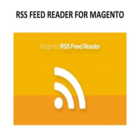 Rss feed reader for magento | PPT