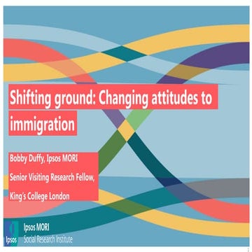 Shifting ground: Changing attitudes to immigration | PPT