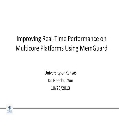 Improving Real-Time Performance on Multicore Platforms using MemGuard | PPT