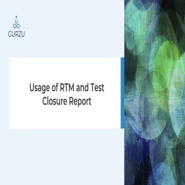 RTM and Test Closure Report Gurzu Inc.pptx | Technology & Computing