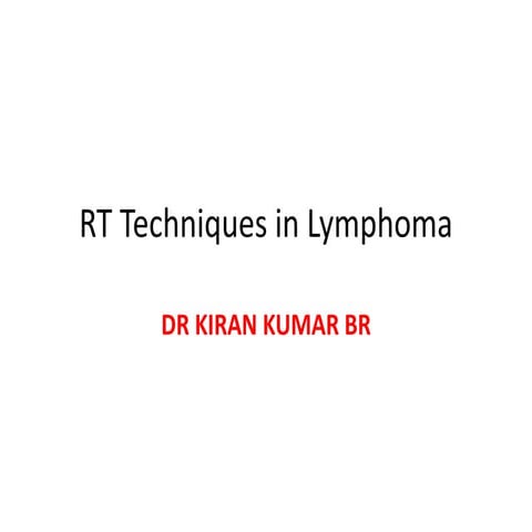 Rt techniques in lymphoma | PPTX | Cancer | Diseases and Conditions