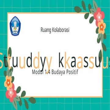 Ruang Kolaborasi Study Kasus Modul 1.4 Budaya Positif_Edy Suseno.pptx