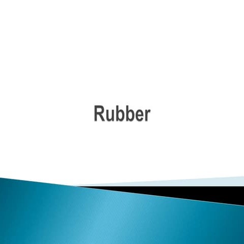 Rubber | PPTX