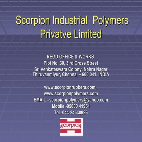 Rubber moulded components by scorpion industrial polymers private limited, Chennai | PPT