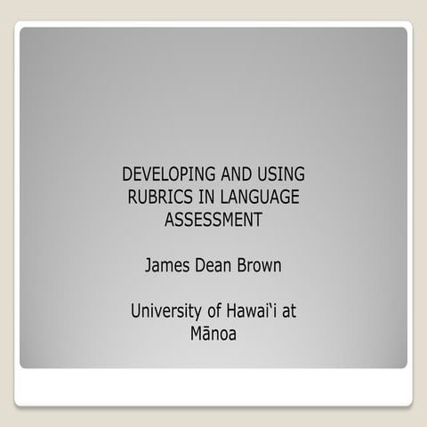 Developing Rubrics for Language Assessment with Dr. JD Brown | PDF
