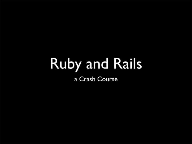 Ruby and Rails Basics | PPT Ruby and Rails Basics | PPT