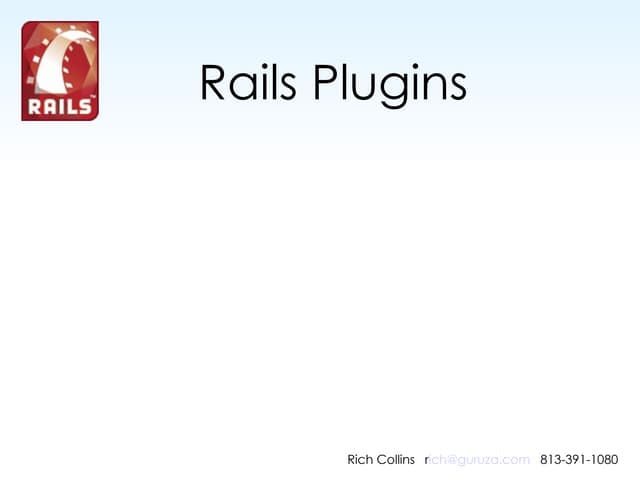 Ruby on Rails Plugins - Rich Collins | PPT Ruby on Rails Plugins - Rich Collins | PPT