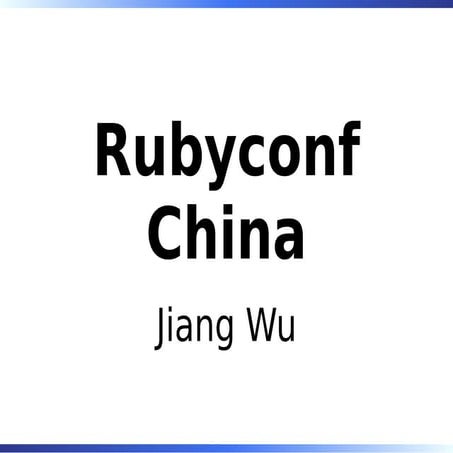 Rubyconf China Ppt