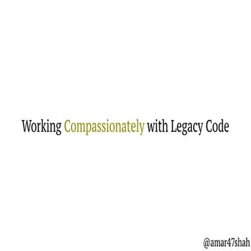Working Compassionately with Legacy Code, RubyConf 2015 | PDF | Web Design and HTML | Internet