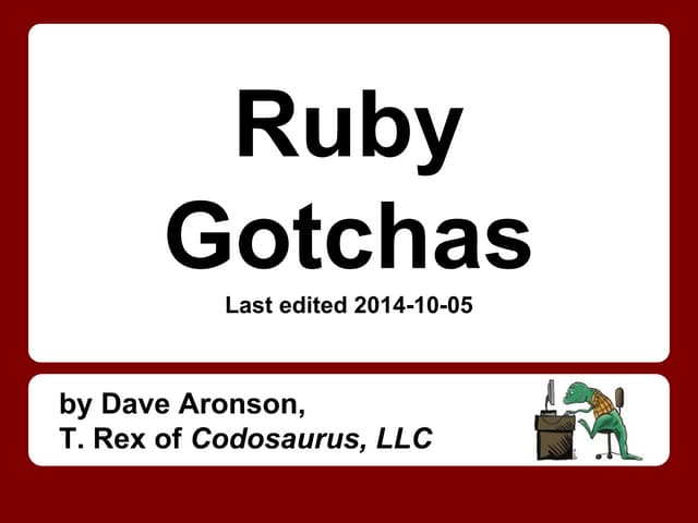 Ruby Gotchas | PPT Ruby Gotchas | PPT
