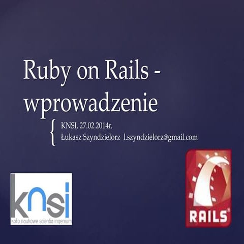 Ruby on rails wprowadzenie teoretyczne. Łukasz Szyndzielorz | PPT