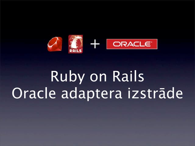 Ruby On Rails Oracle Adaptera Izstrāde Ppt