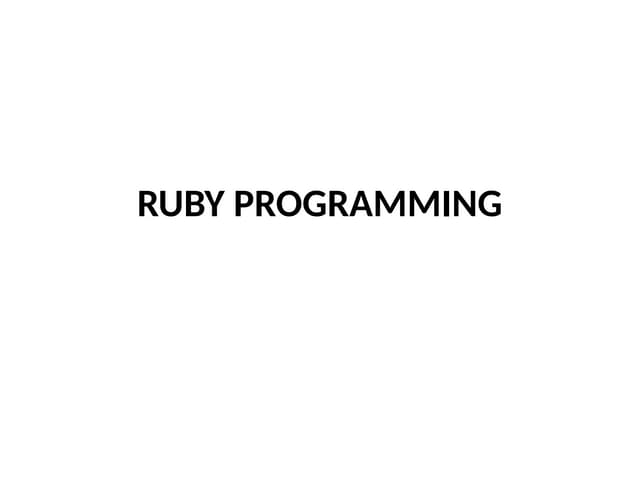 RUBY PROGRAMMINGRUBY PROGRAMMING RUBY PROGRAMMING | PPTX RUBY PROGRAMMINGRUBY PROGRAMMING RUBY PROGRAMMING | PPTX
