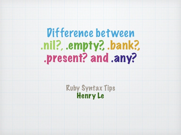 Different Between Nil Empty Bank Present And Any 