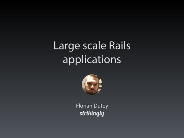Rubyconf Taiwan 2016 Large Scale Rails Applications Ppt