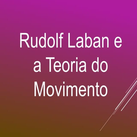 -Rudolf-Laban-e-a-teoria-do-movimento.ppt