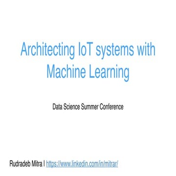 Data Summer Conf 2018, “Architecting IoT system with Machine Learning (ENG)” — Rudradeb Mitra ...