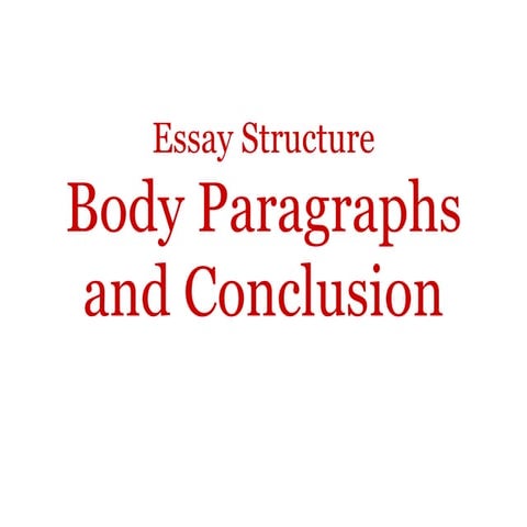 Body paragraphs and conclusion | PPT