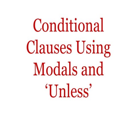 Conditional clauses using modals and 'unless' | PPT